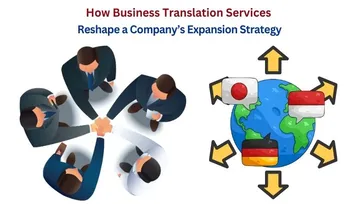 How Business Translation Services Reshape a Company’s Expansion ...